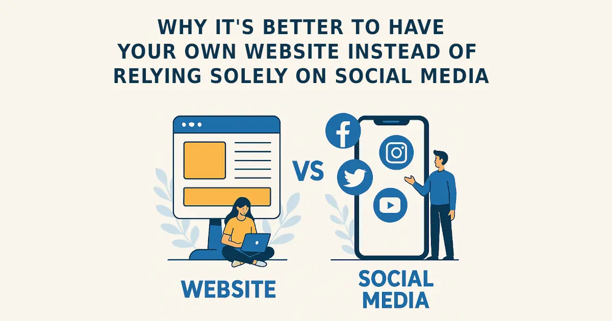 Why Its Better To Have Your Own Website Instead Of Relying Solely On